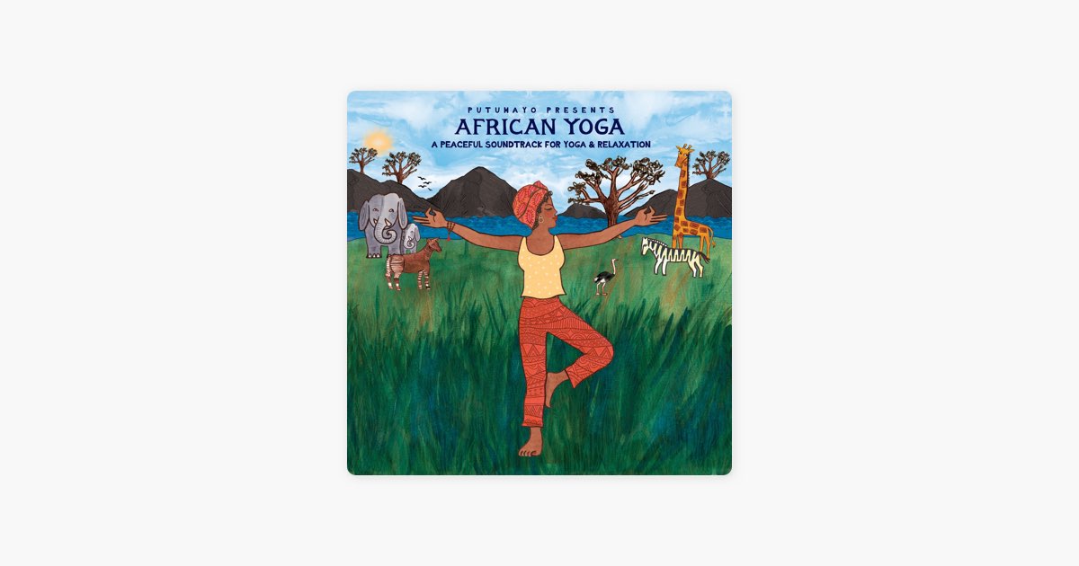 ‎Best of African Yoga by Putumayo World Music on Apple Music