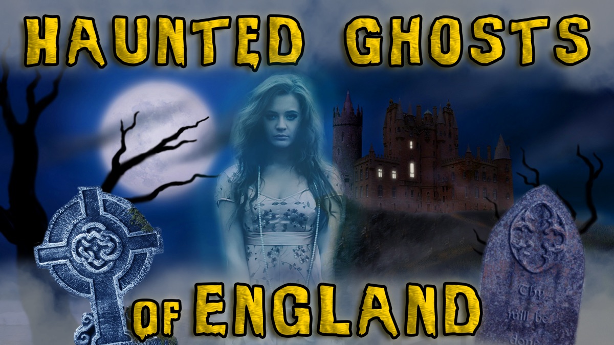 Haunted Ghosts of England - Apple TV