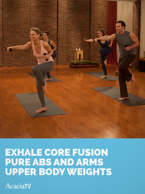 Exhale Core Fusion Pure Abs and Arms: Upper Body Weights | Apple TV