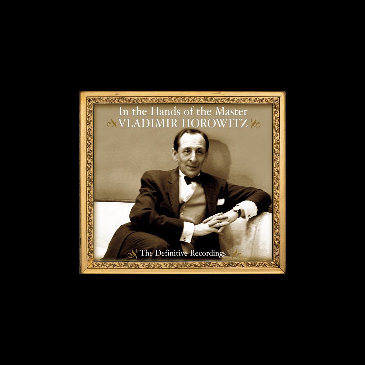 ‎Vladimir Horowitz - In the Hands of the Master - The Definitive ...