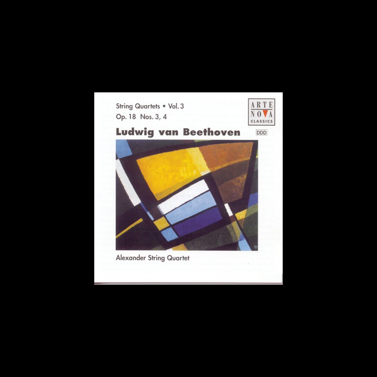 Beethoven: String Quartets, Vol. 3, Op. 18, No. 3 & 4 by Alexander ... Beethoven: String Quartets, Vol. 3, Op. 18, No. 3 & 4 by Alexander ...