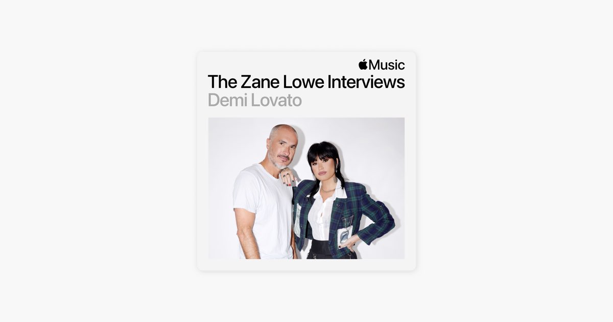 ‎Demi Lovato: The Zane Lowe Interview on Apple Music