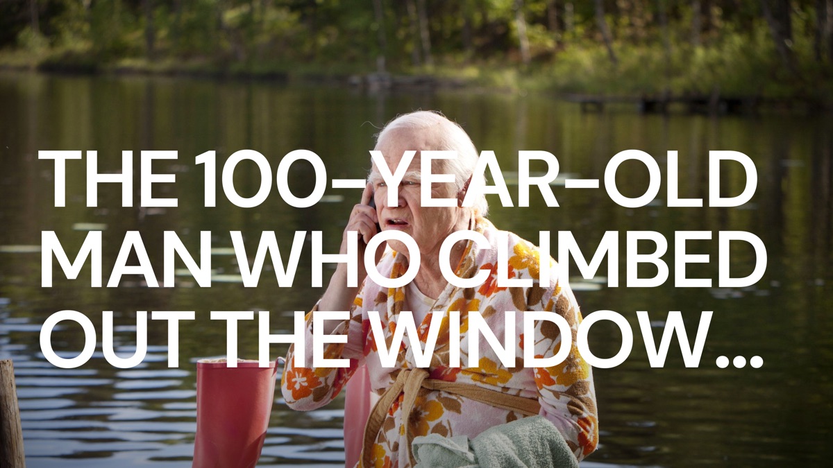 The Hundred Year-Old Man Who Climbed Out of the Window and Disappeared ...