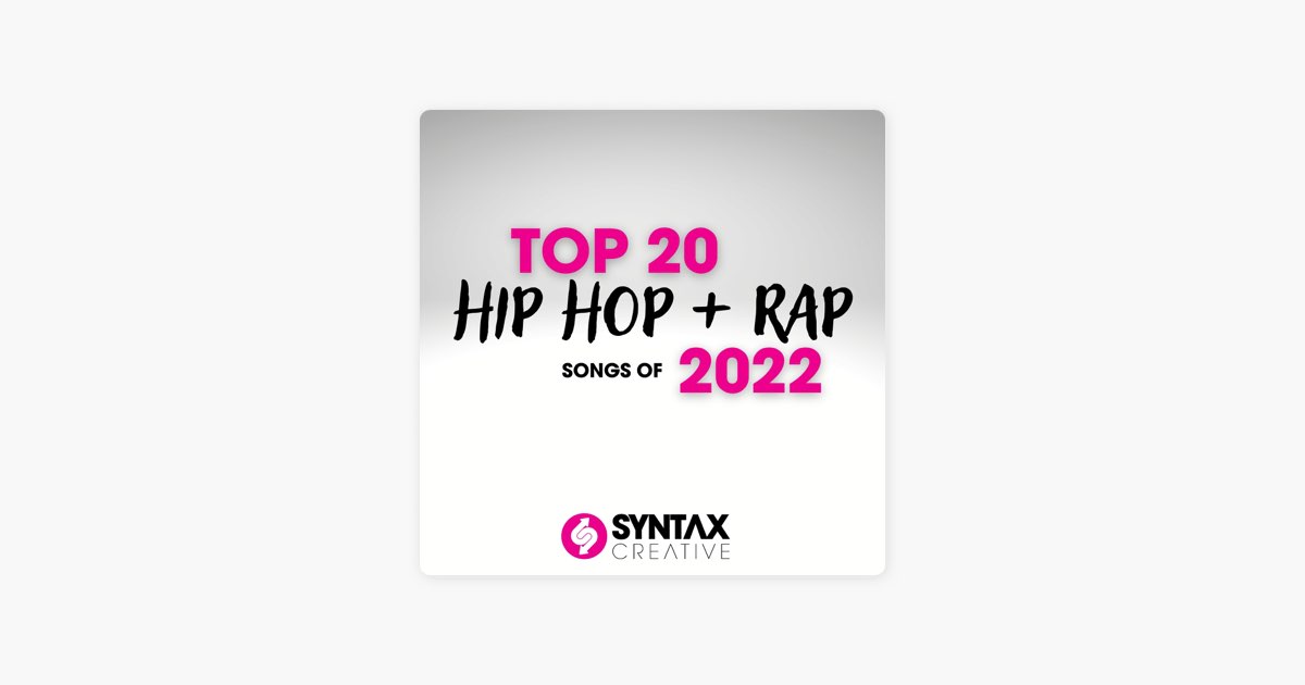‎Top 20 Hip Hop + Rap Songs of 2022 de Syntax Creative en Apple Music
