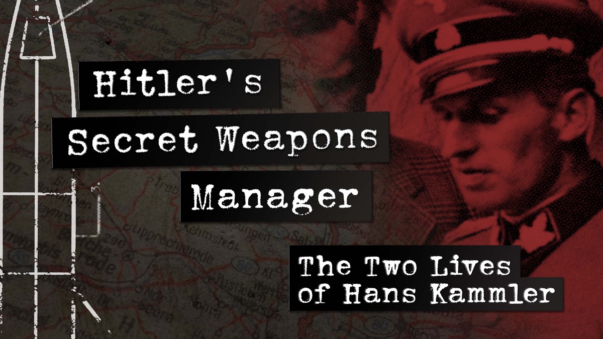 Hitler's Secret Weapons Manager: The Two Lives of Hans Kammler - Apple ...
