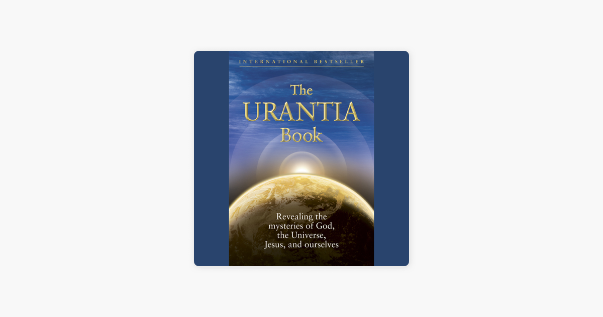 ‎The Urantia Book (Part 1 and Part 2): The Central, Super, and Local Universe (Unabridged) on ...