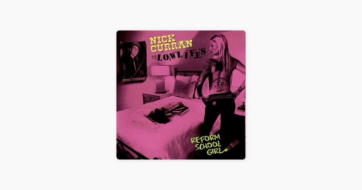 ‎Reform School Girl av Nick Curran and the Lowlifes på Apple Music