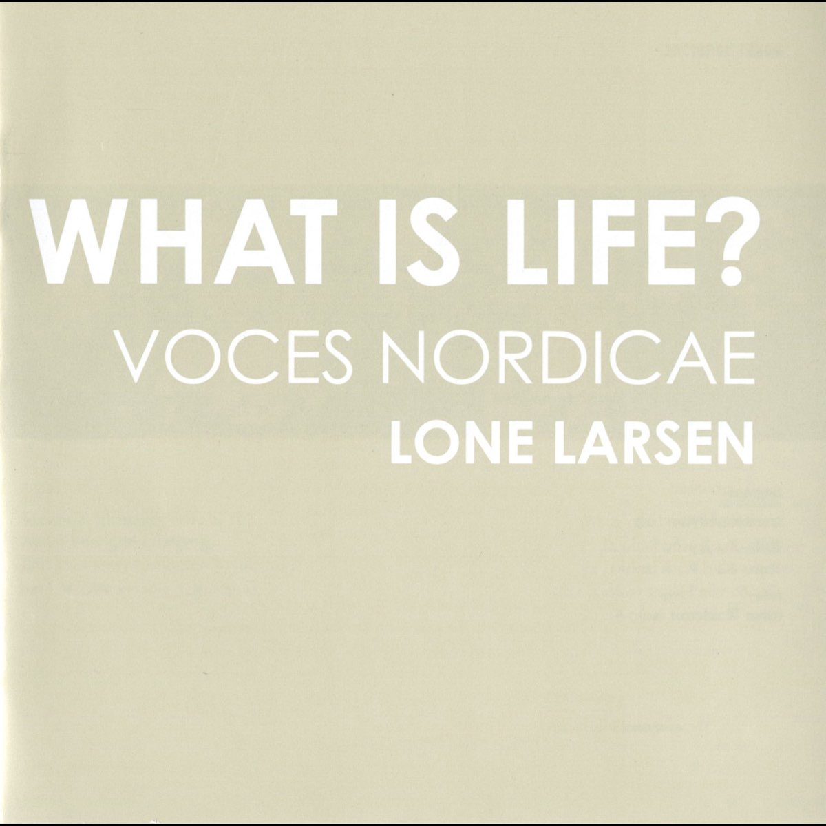 ‎What Is Life? by Voces Nordicae, Lone Larsen, Anna-Kari Frisk, Andreas ...