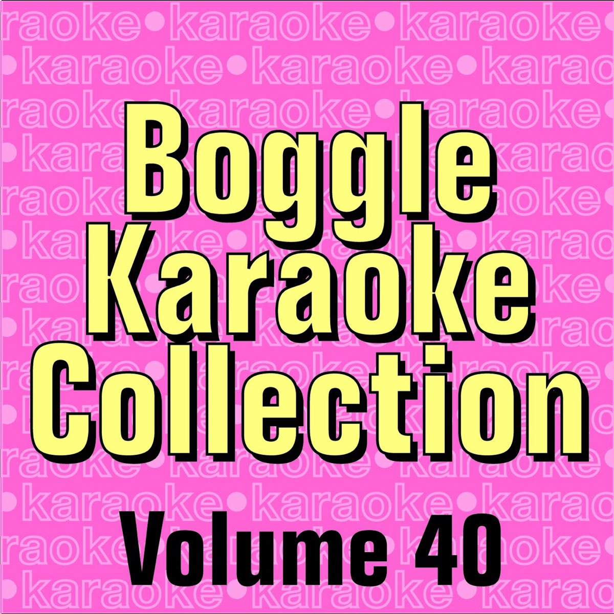 ‎Boggle Karaoke Collection, Vol. 40 by Boggle Karaoke on Apple Music