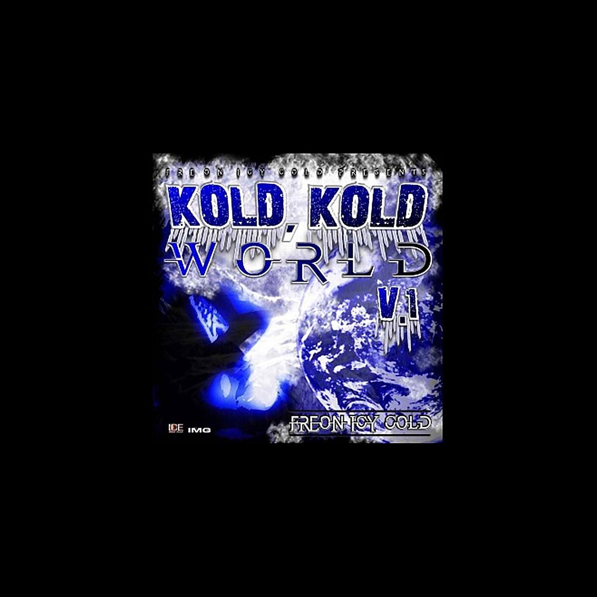 ‎Kold Kold World V.1 & V.2 mixtapes de Freon Icy Cold en Apple Music