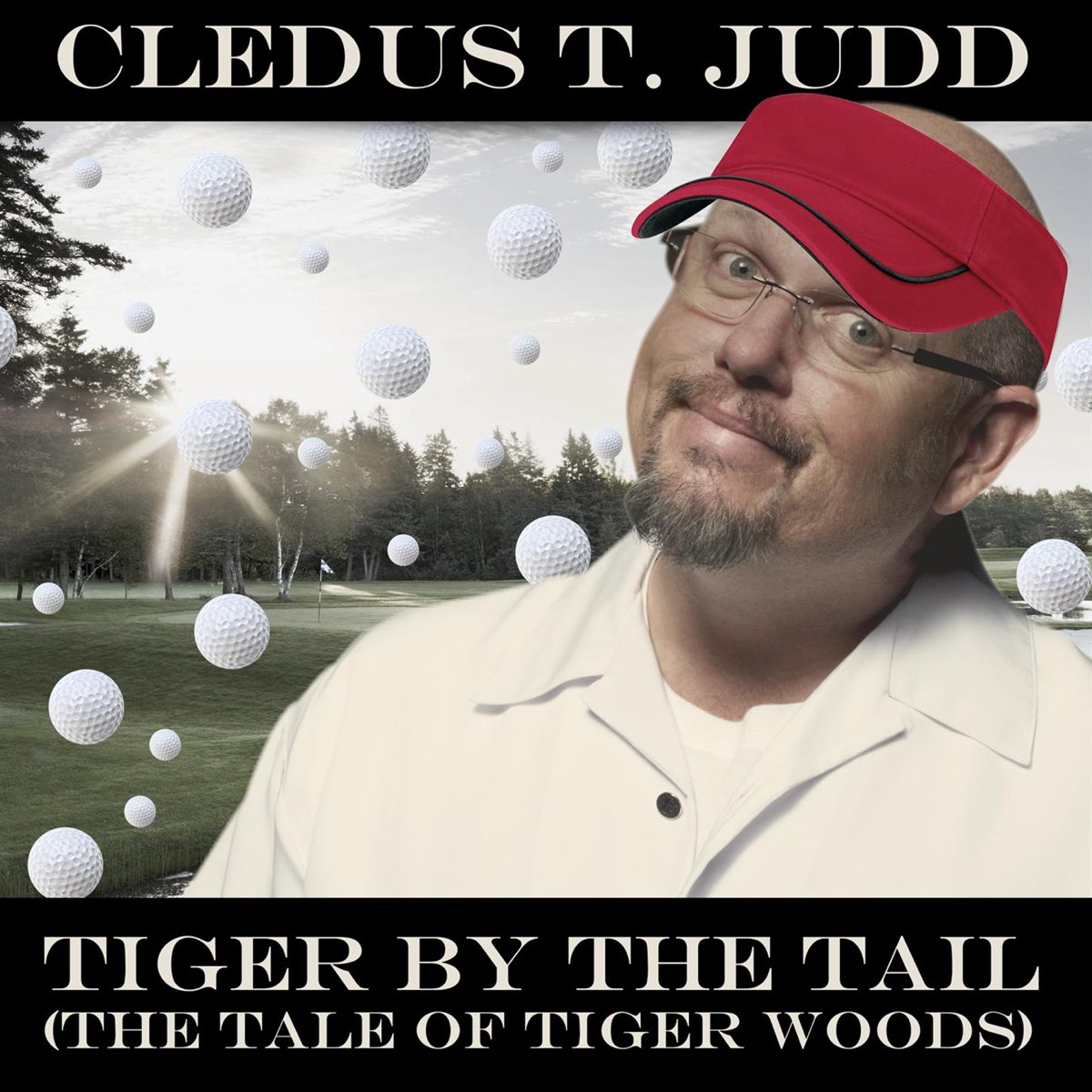 ‎Tiger By the Tail (The Tale of Tiger Woods) - Single by Cledus T. Judd ...