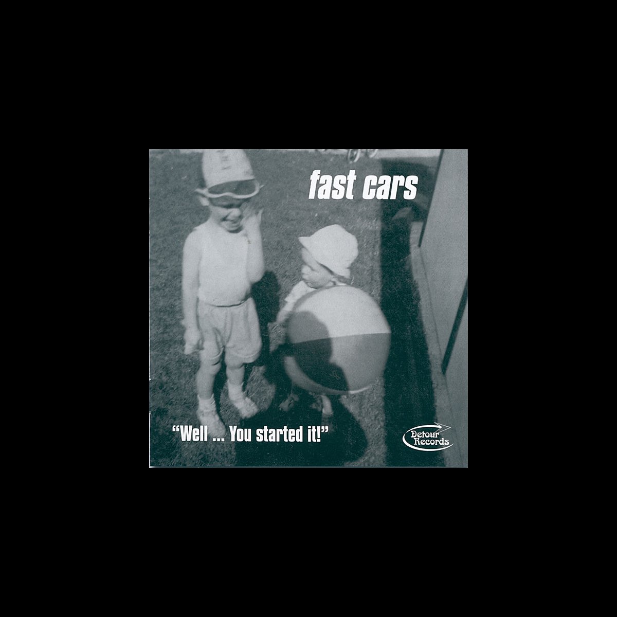 ‎Well... You Started It! by Fast Cars on Apple Music
