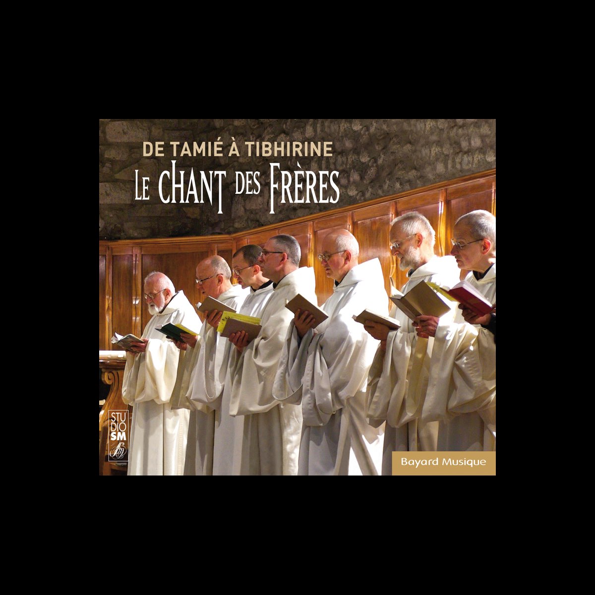 ‎Le chant des frères - De Tamié à Tibhirine by Choeur des Moines de l ...
