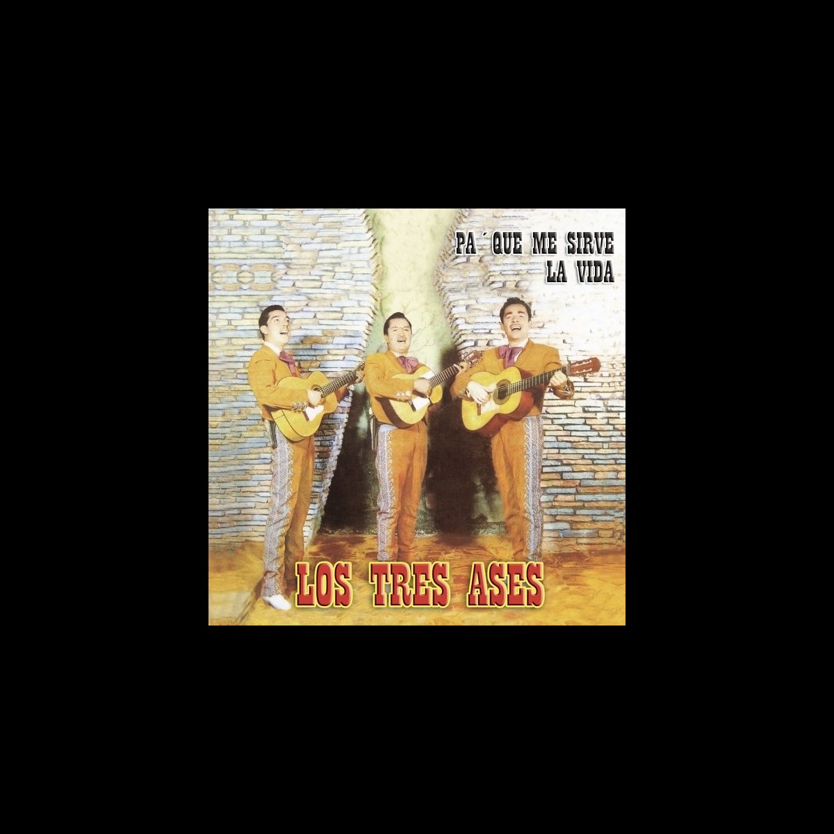 ‎Pa' Que Me Sirve la Vida by Los Tres Ases on Apple Music