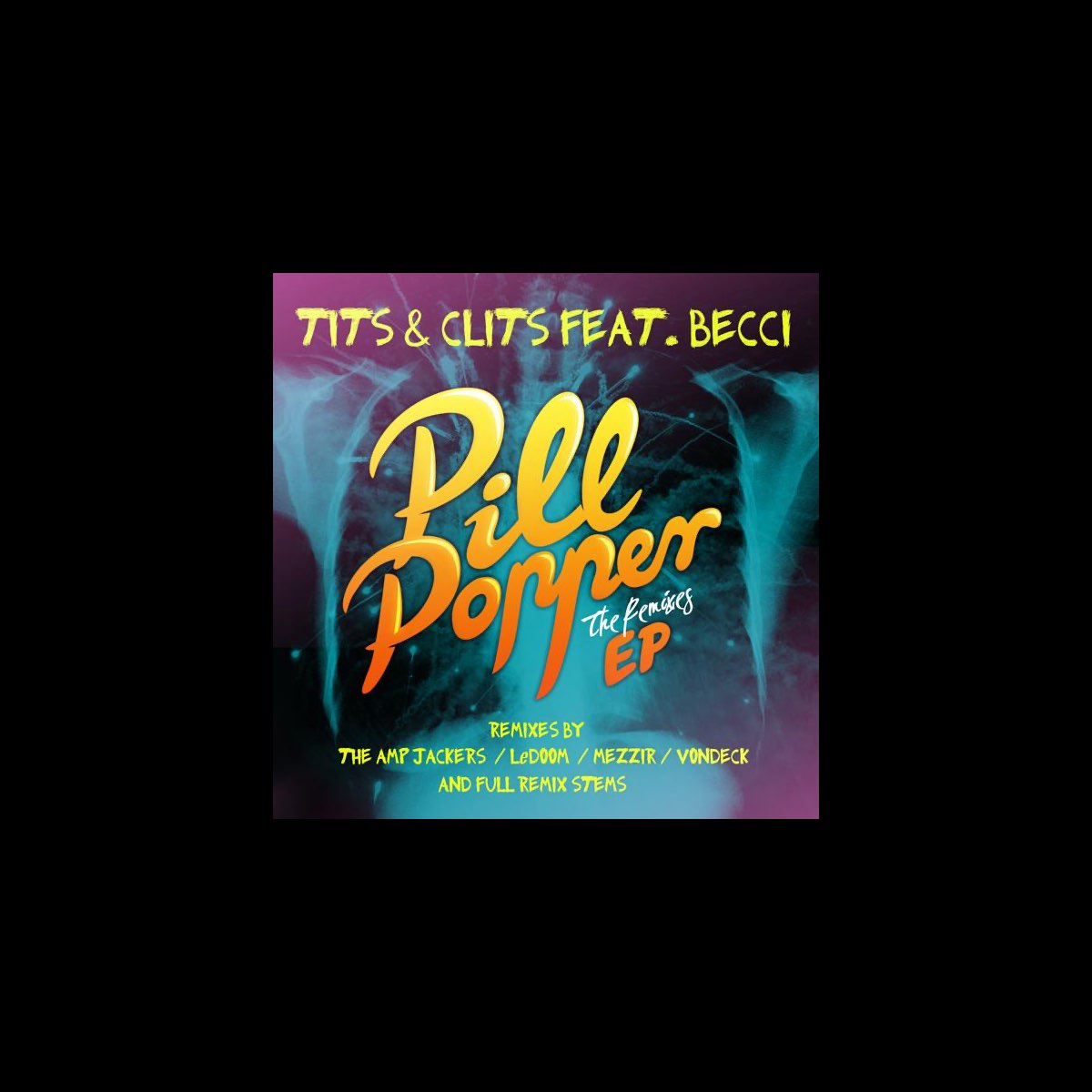 ‎Pill Popper the Remixes (feat. BECCI) by Tits & Clits on Apple Music