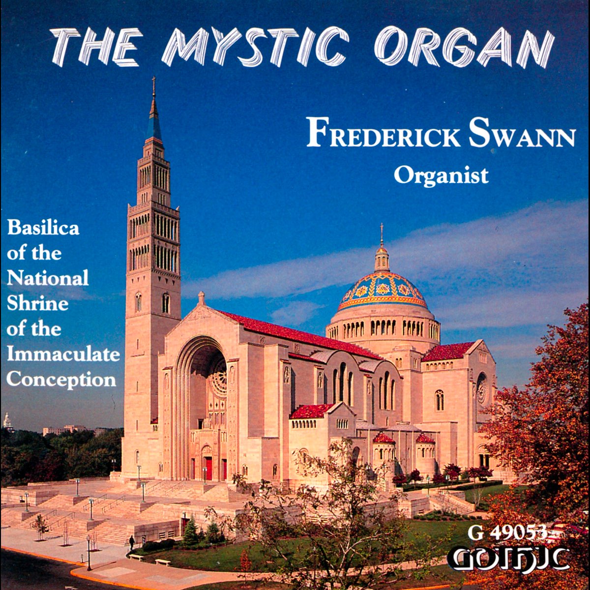 ‎The Mystic Organ by Frederick Swann & Basilica of the National Shrine ...