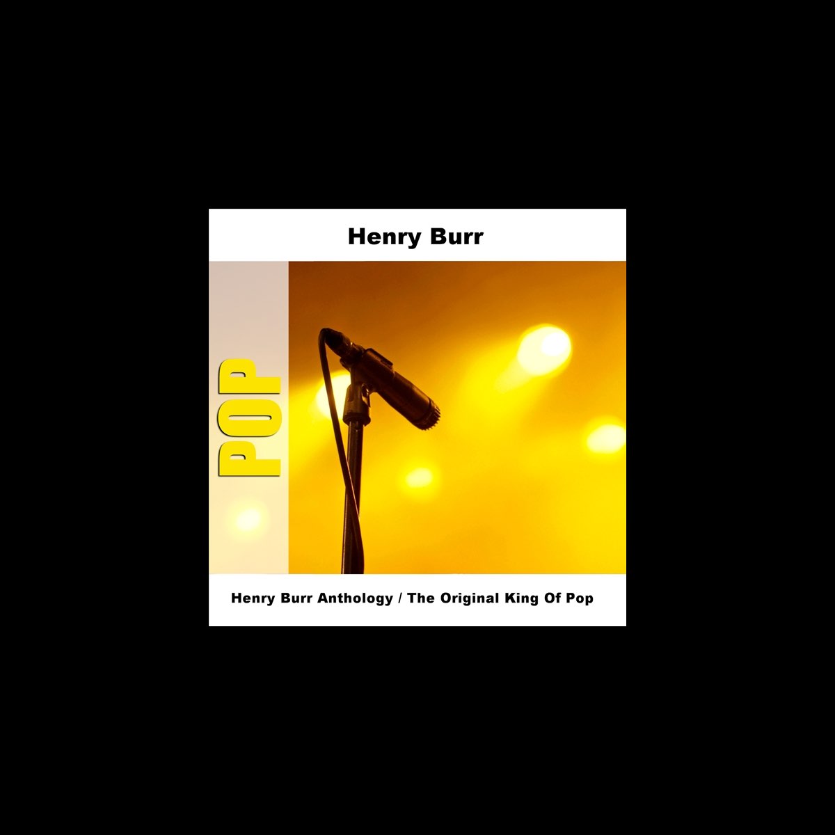 ‎Apple Music 上的Henry Burr《Henry Burr Anthology / The Original King of Pop》