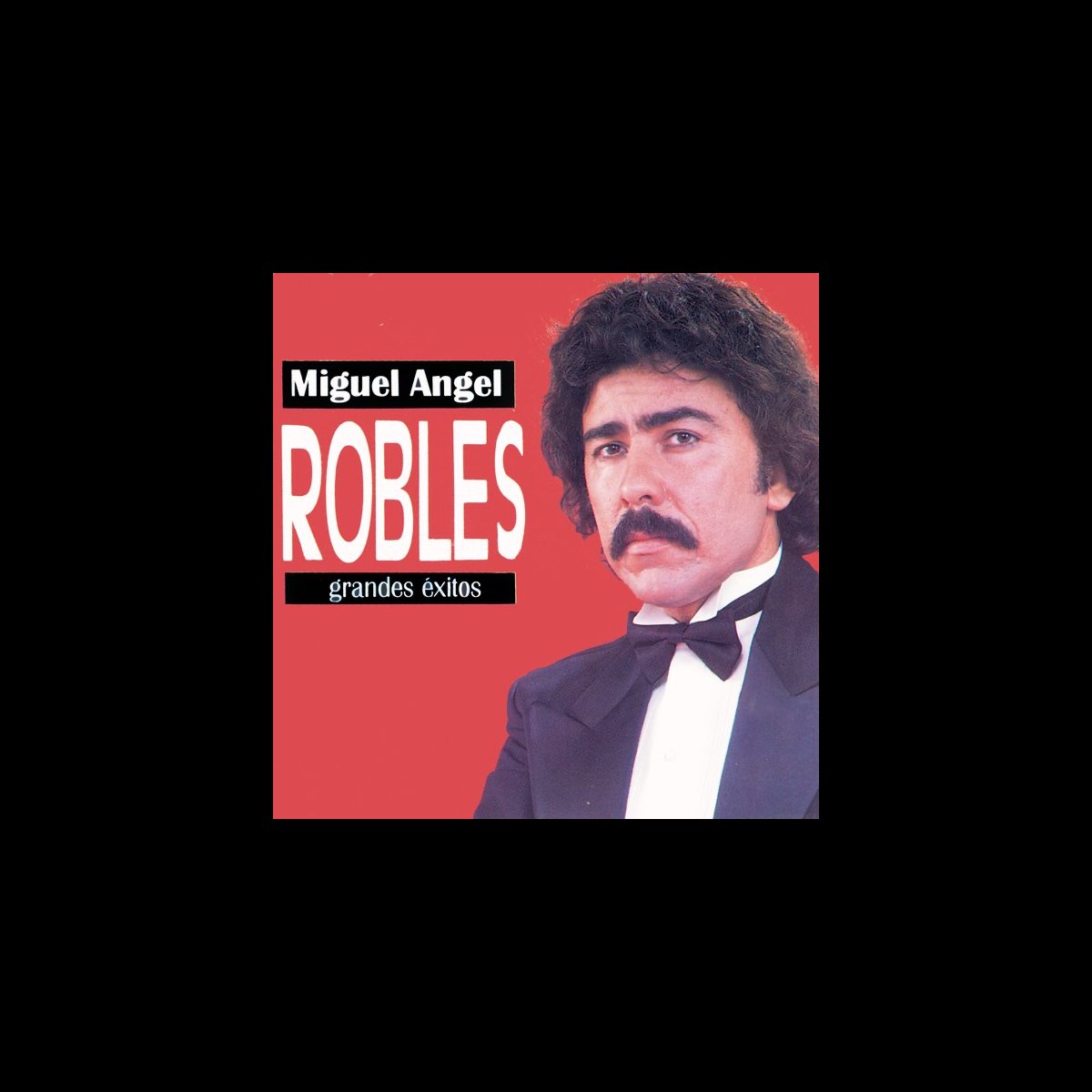 ‎Grandes Éxitos: Miguel Angel Robles by Miguel Angel Robles on Apple Music