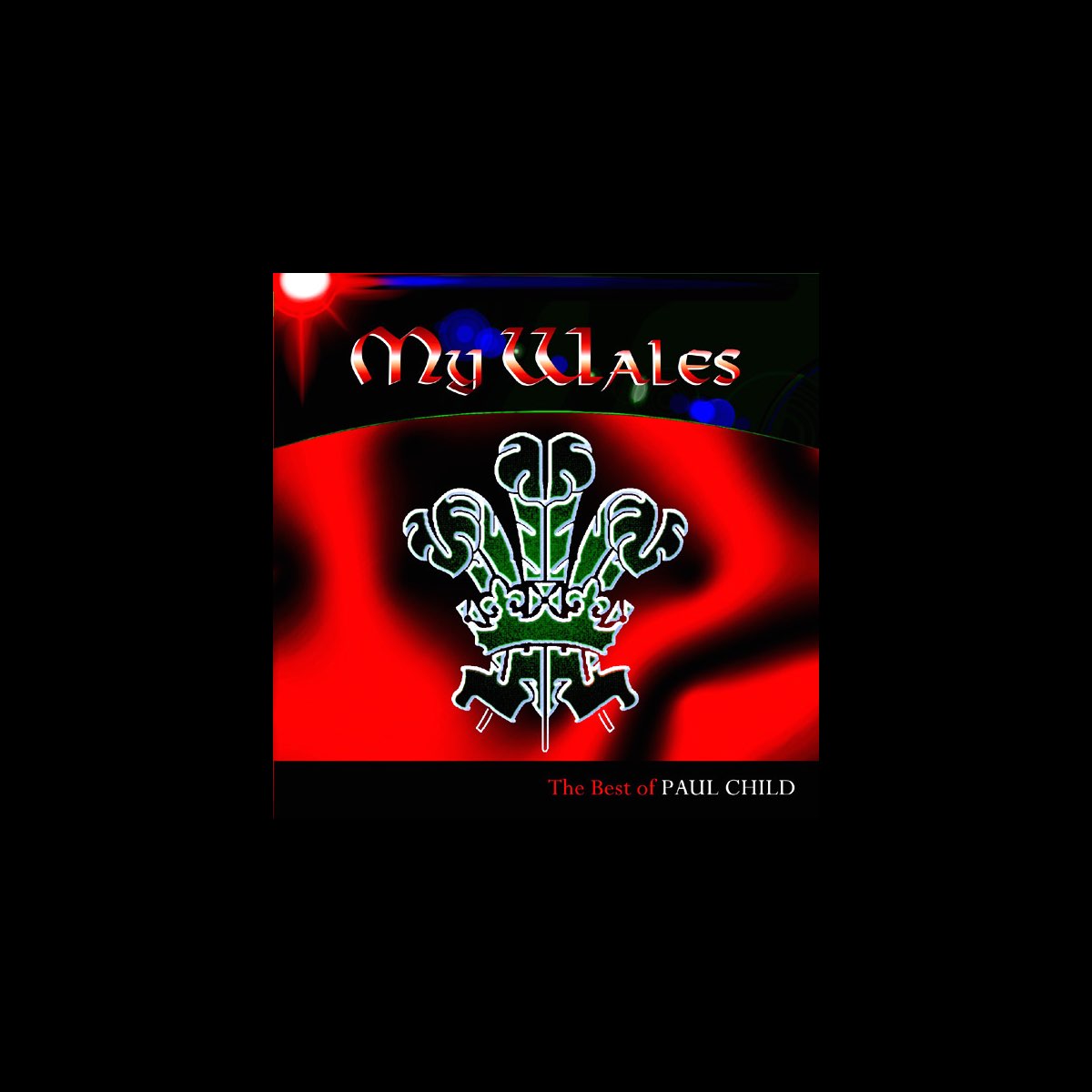 My Wales The Best Of Paul Child Av Paul Child P Apple Music my-wales-the-best-of-paul-child-av-paul-child-p-apple-music