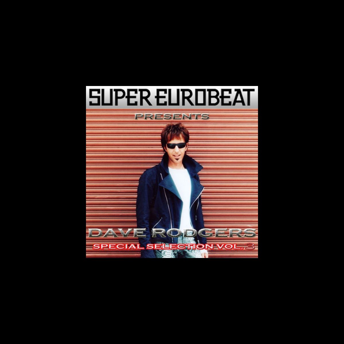 ‎SUPER EUROBEAT presents DAVE RODGERS Special COLLECTION Vol.3 by Dave ...