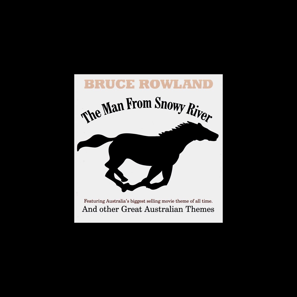 ‎The Man from Snowy River& Other Great Australian Themes by Bruce ...