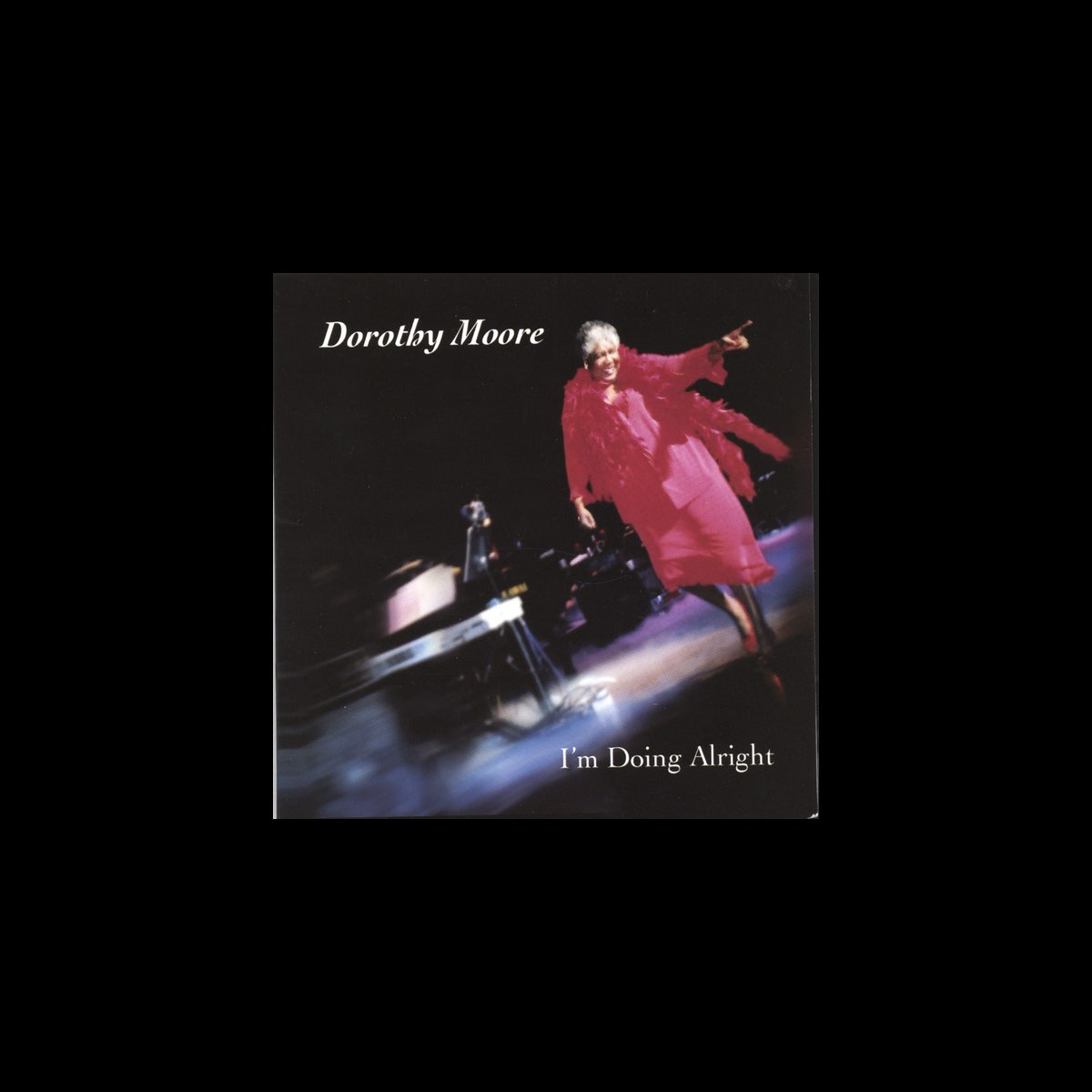 ‎I'm Doing Alright by Dorothy Moore on Apple Music