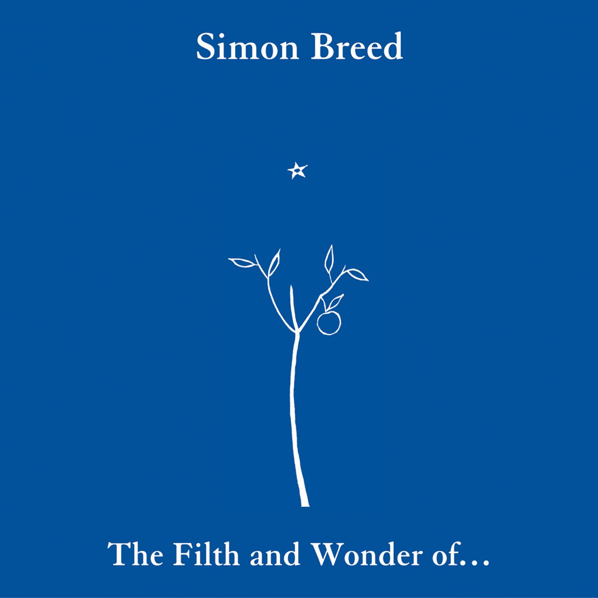 ‎The Filth and Wonder Of… by Simon Breed on Apple Music