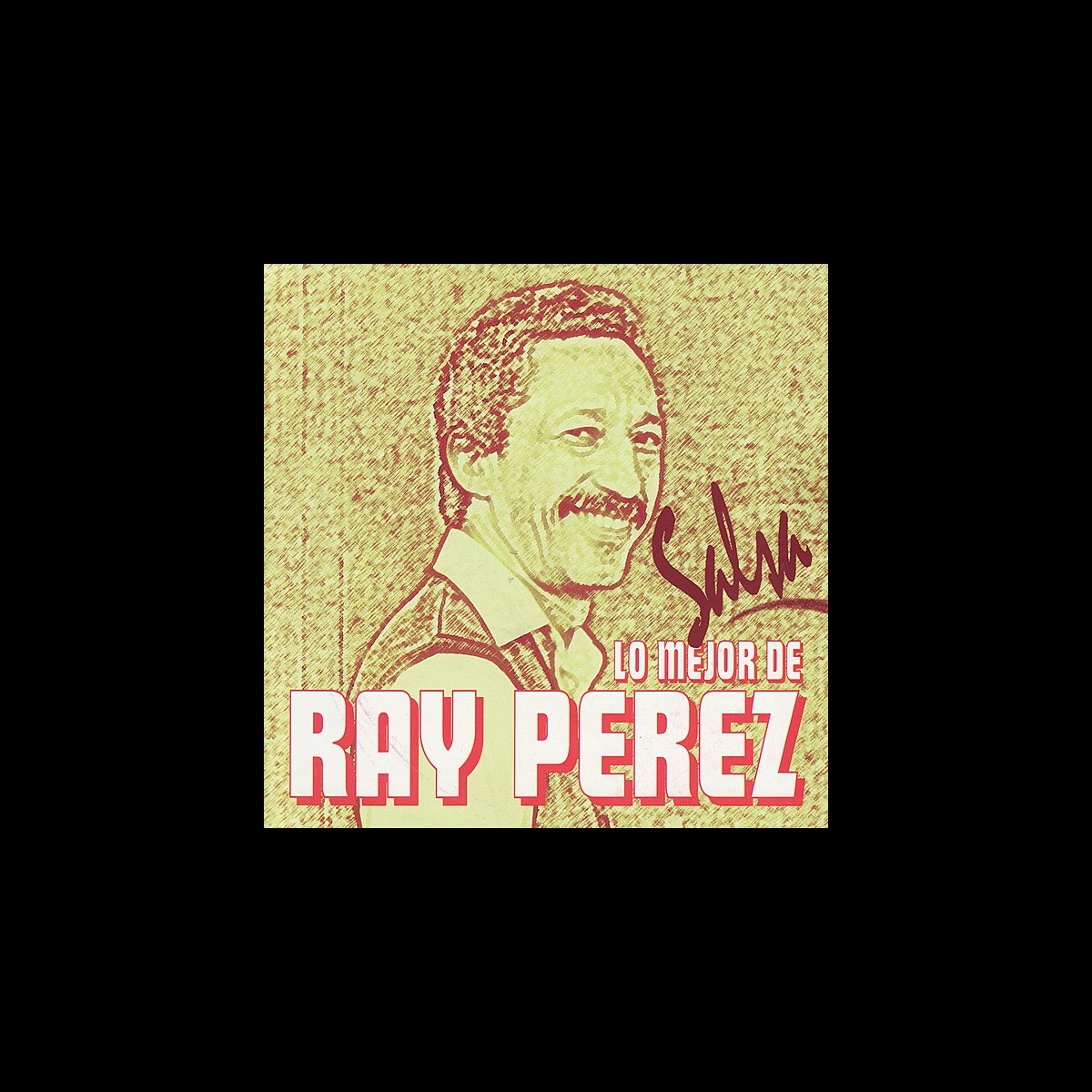 ‎Lo Mejor de Ray Perez - Salsa de Ray Perez en Apple Music