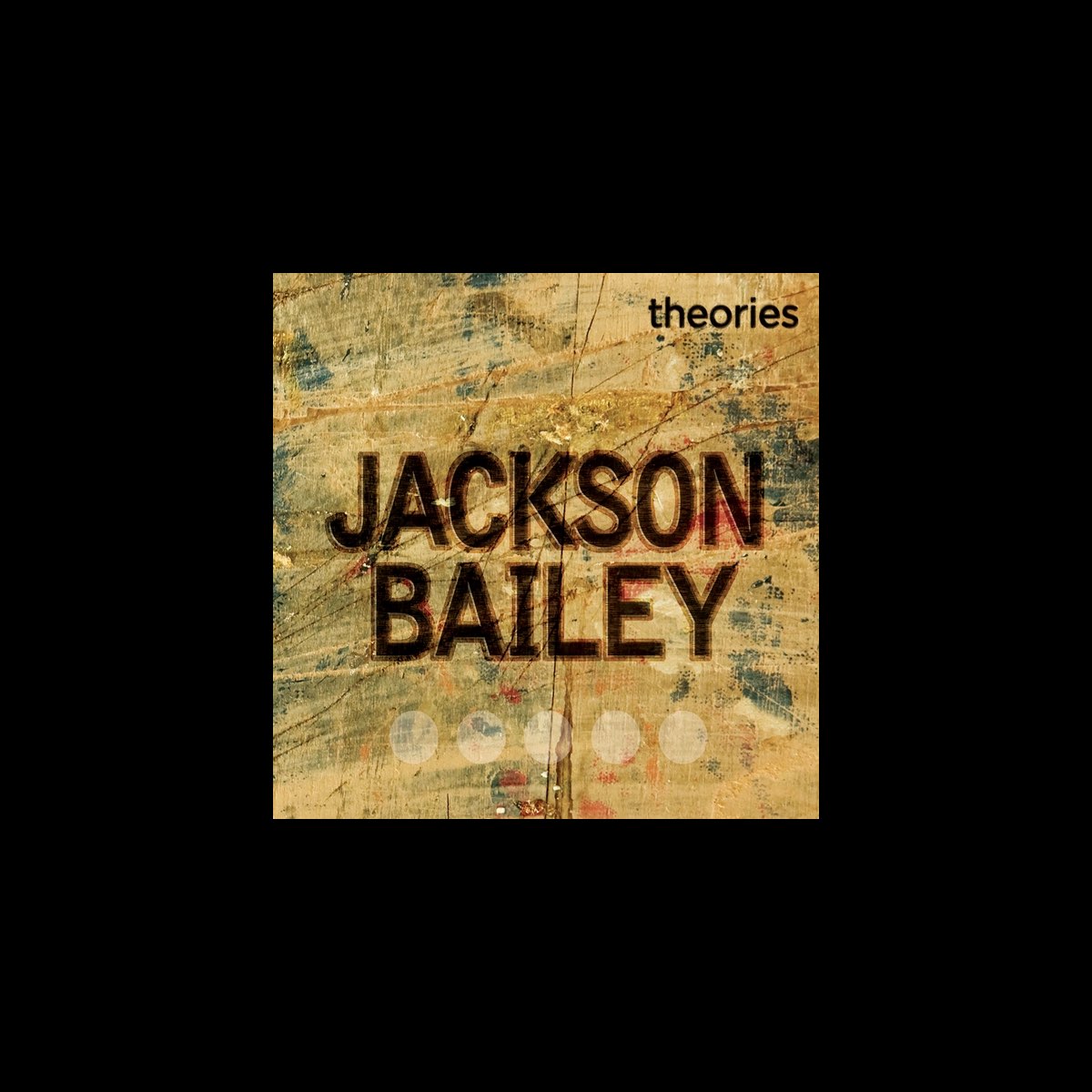 ‎Theories - EP by Jackson Bailey on Apple Music