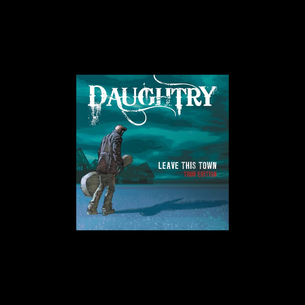 ‎Leave This Town (Tour Edition) by Daughtry on Apple Music