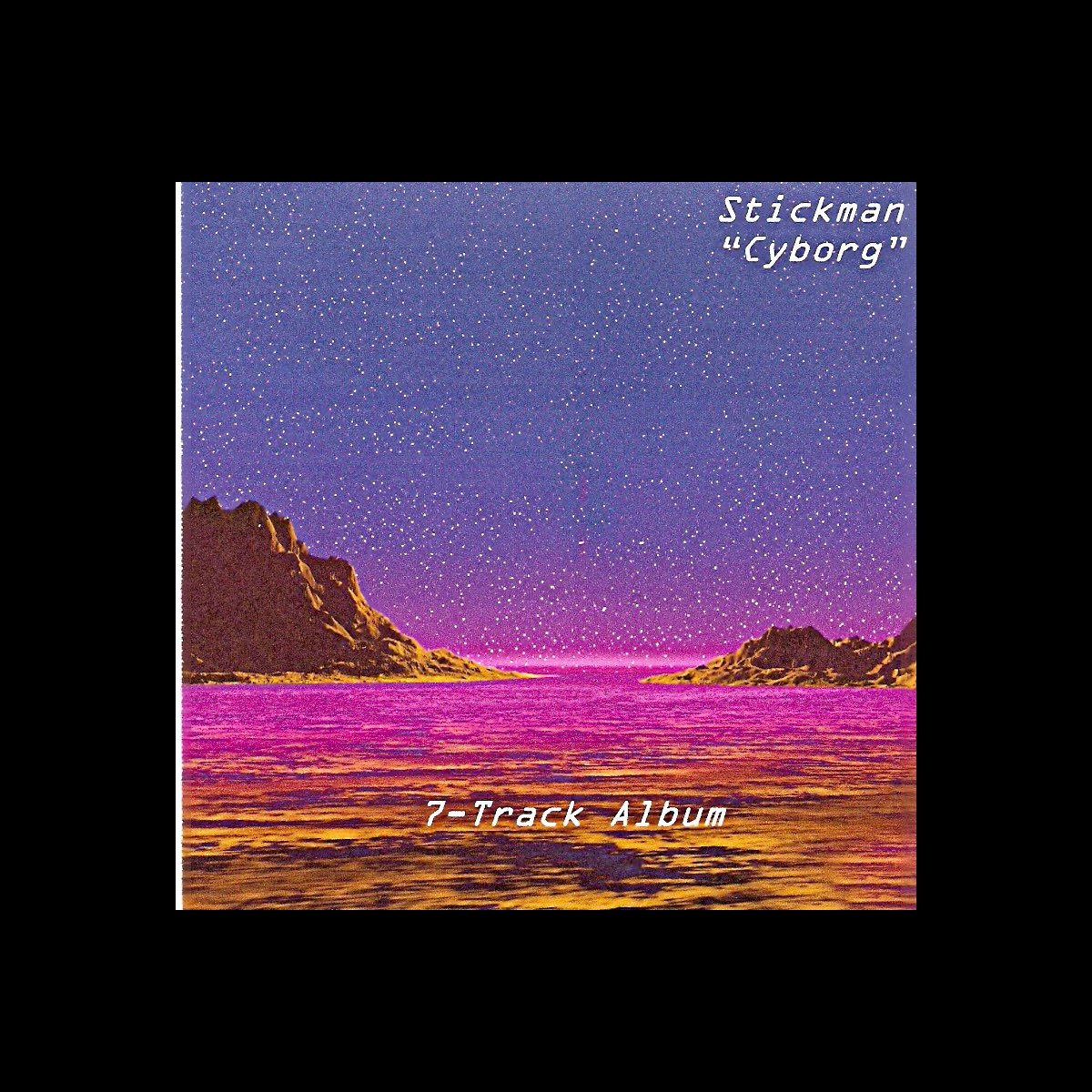 ‎Cyborg by Stickman on Apple Music