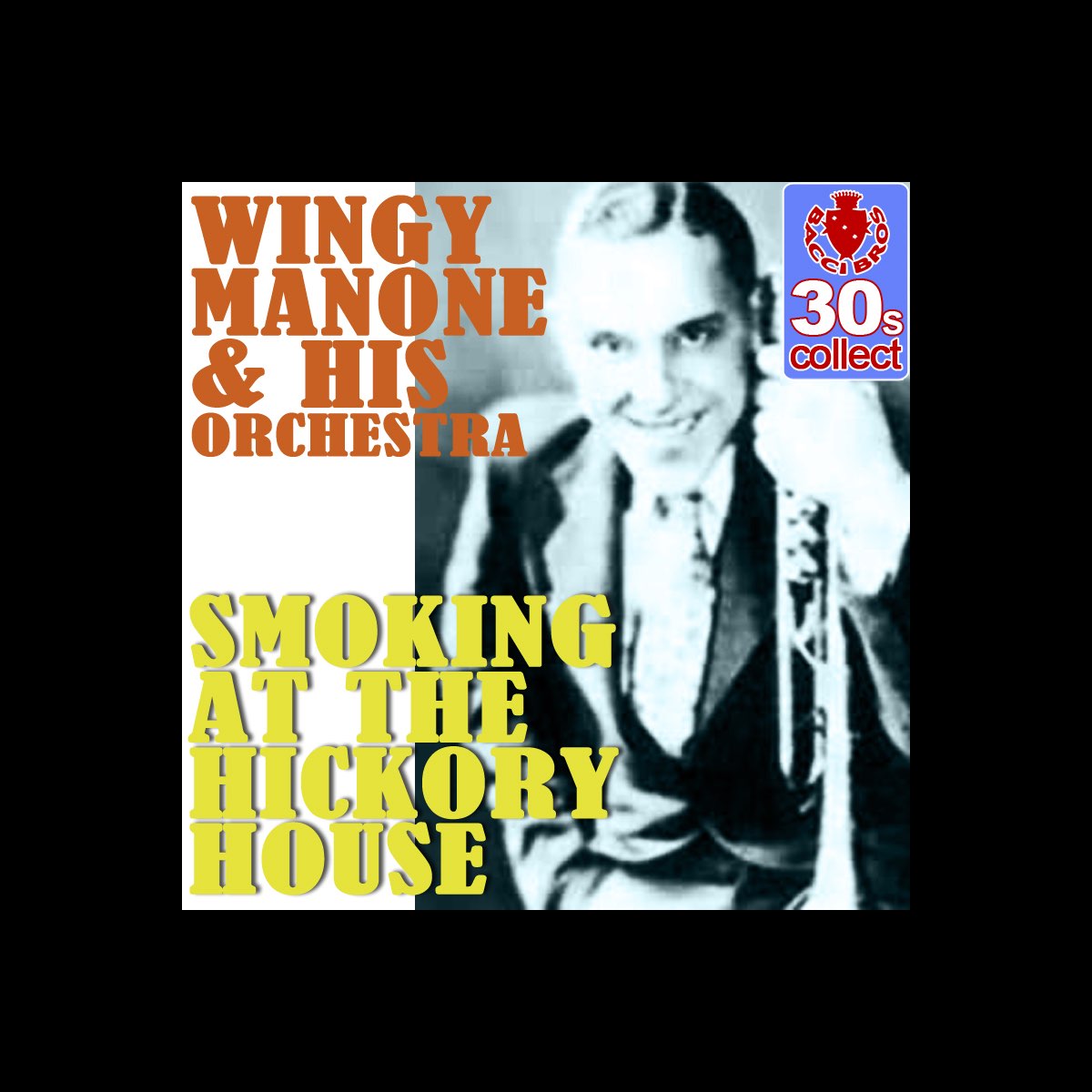 ‎Smoking at the Hickory House (Remastered) - Single de Wingy Manone and ...