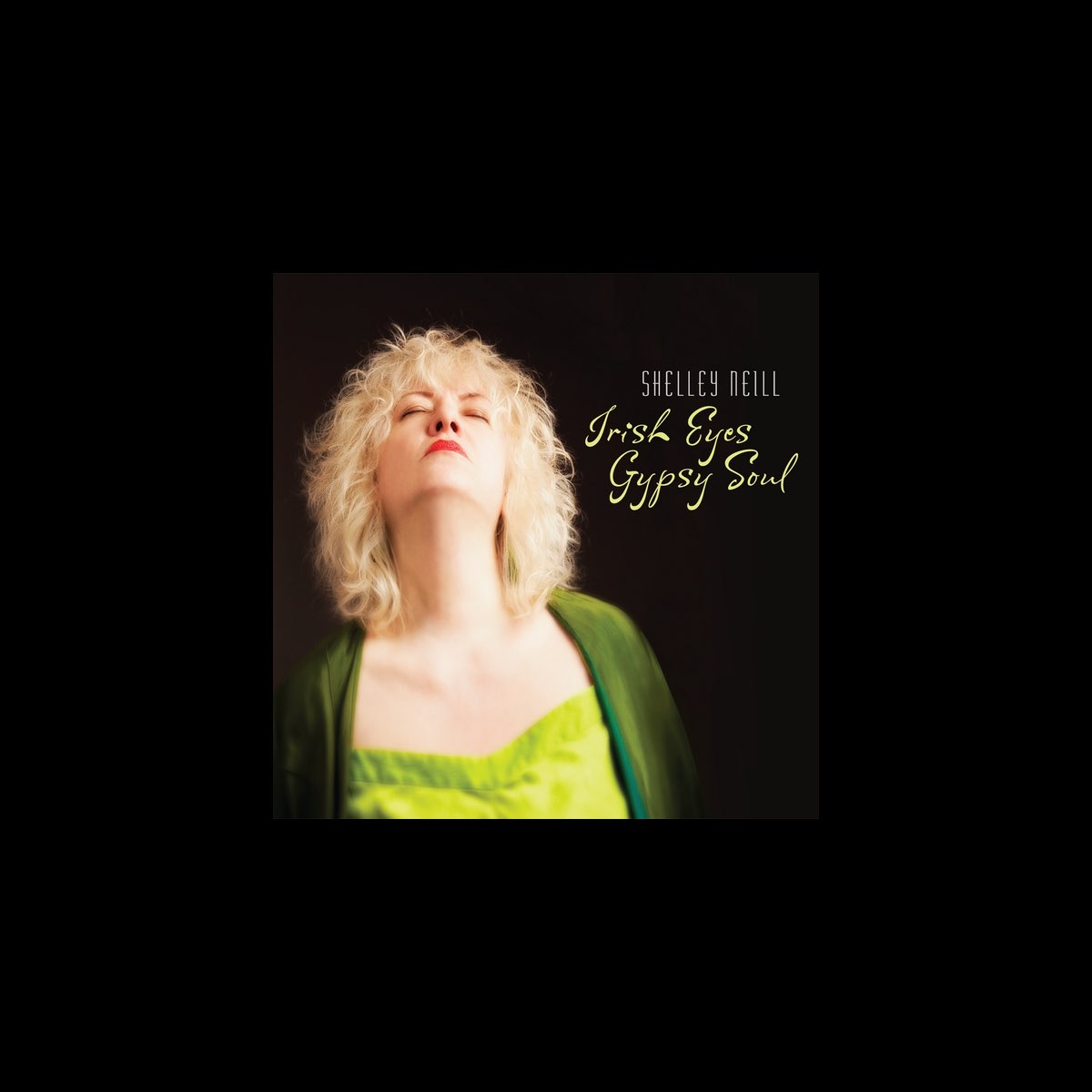 ‎Irish Eyes Gypsy Soul by Shelley Neill on Apple Music