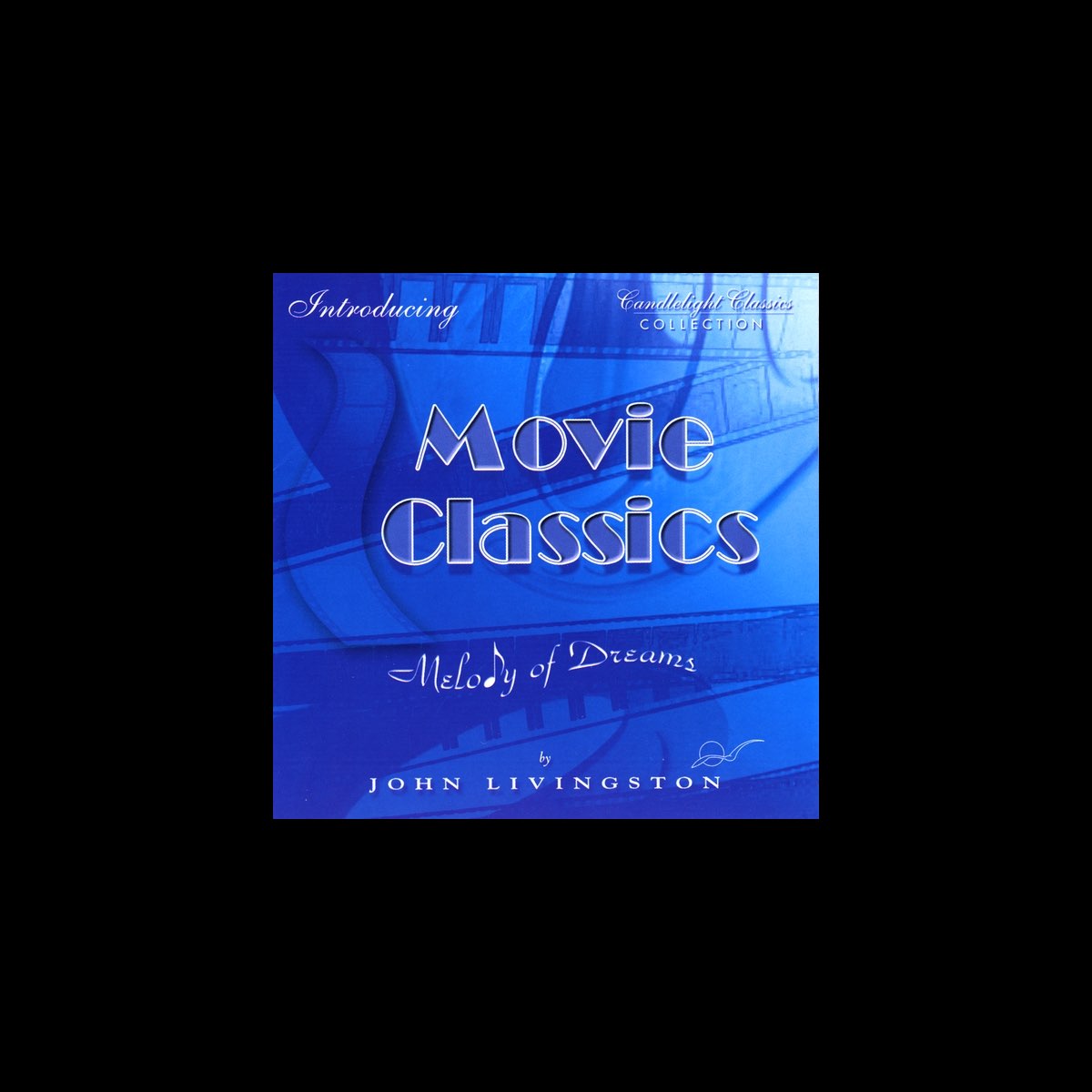 ‎Movie Classics - Melody of Dreams by John Livingston on Apple Music