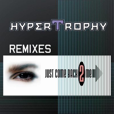 Just Come Back 2 Me (Jetset & Plastic Angel Remix) - Hypertrophy | Shazam