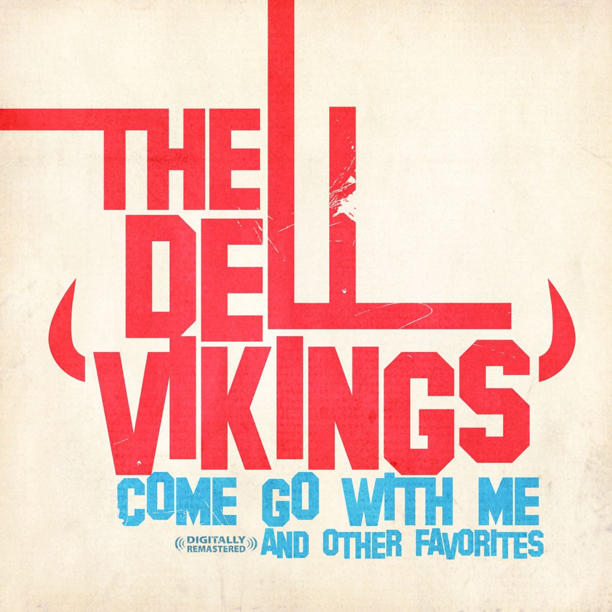 ‎Come Go With Me & Other Favorites (Remastered) by The Del-Vikings on ...