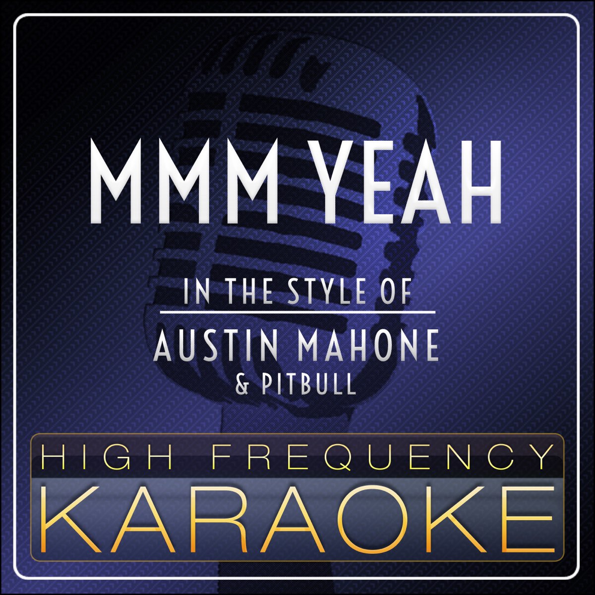 ‎MMM Yeah (Karaoke Version) [In the Style of Austin Mahone & Pitbull ...