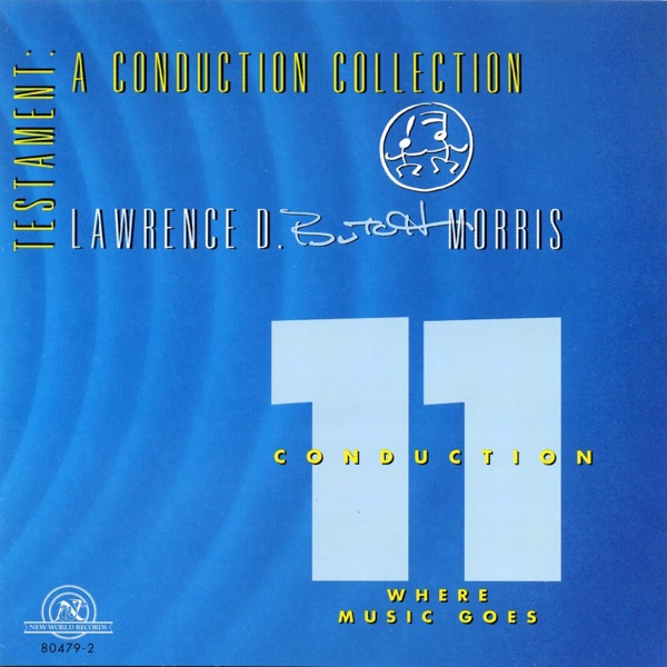 Lawrence D. "Butch" Morris - Testament: A Conduction Collection ...