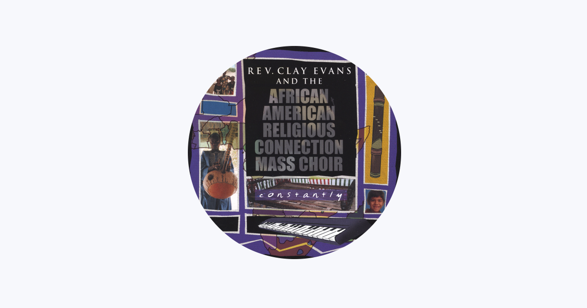 ‎Rev. Clay Evans & The AARC Mass Choir on Apple Music
