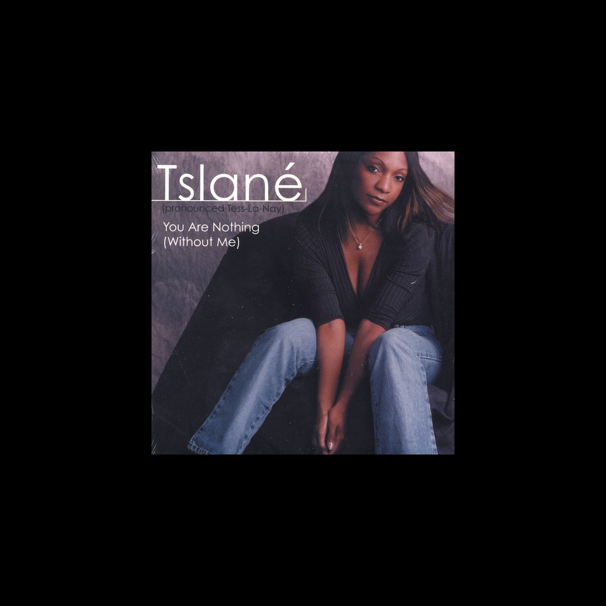 ‎You Are Nothing (Without Me) by Tslane' on Apple Music