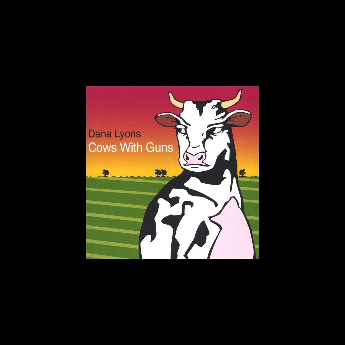 ‎Cows With Guns by Dana Lyons on iTunes