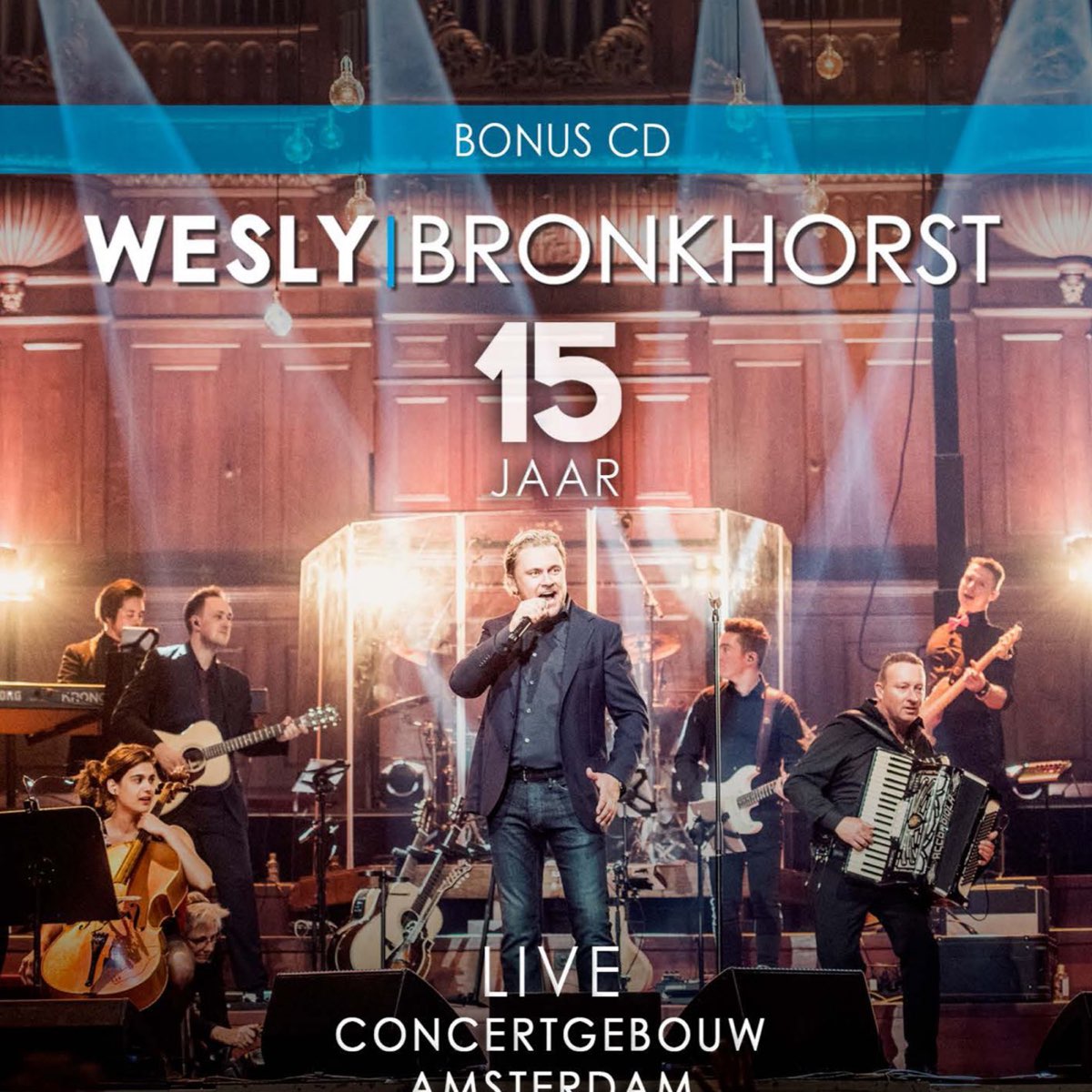 15 Jaar Live In Het Concertgebouw By Wesly Bronkhorst On Apple Music