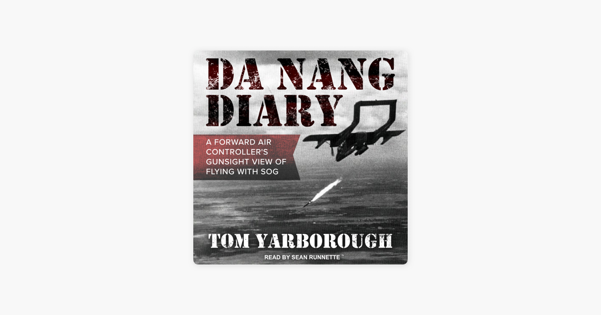‎Da Nang Diary : A Forward Air Controller's Gunsight View of Flying ...