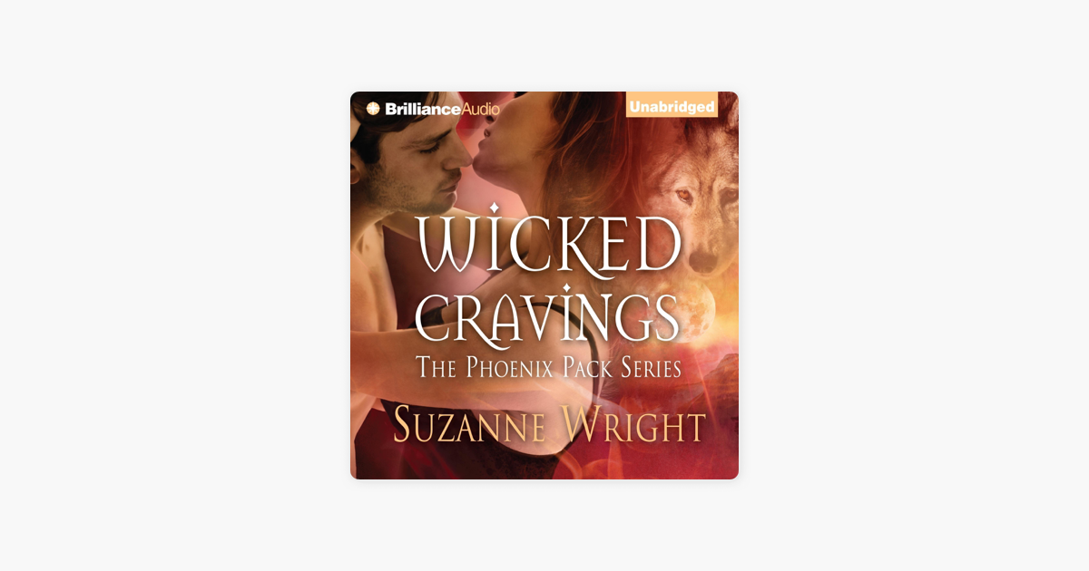 ‎Wicked Cravings: The Phoenix Pack, Book 2 (Unabridged) on Apple Books