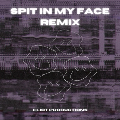 Spit In My Face (feat. Thxsomch) [Remix] - Eliot Richomme Productions ...