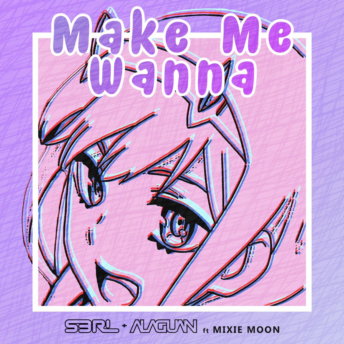 ‎S3RL & Alaguan在 Apple Music 上的《Make Me Wanna (feat. Mixie Moon) - Single》