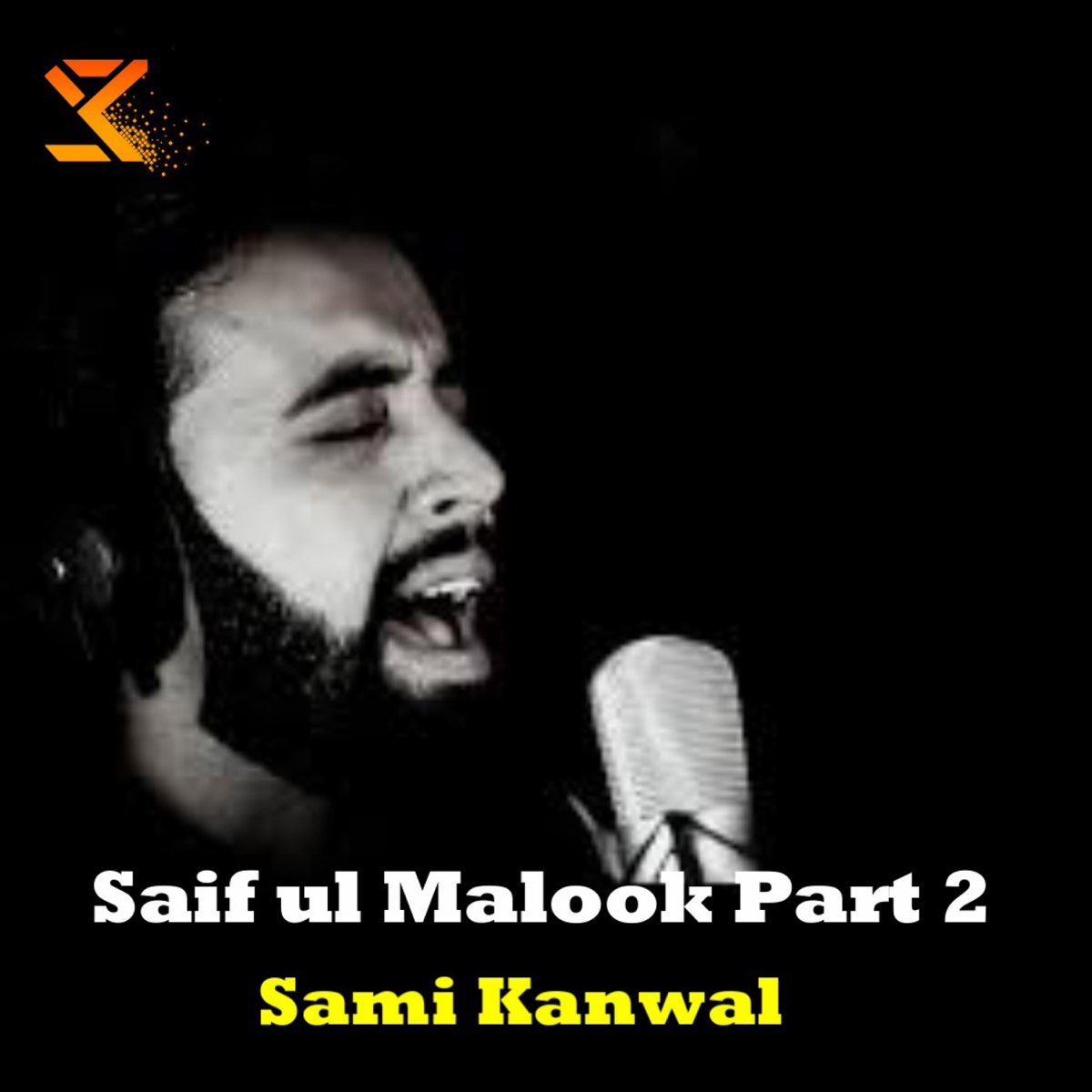 ‎Sami Kanwal Saif ul malook Part 2 - Single by Sami Kanwal on Apple Music