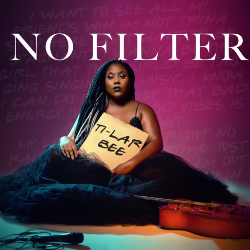 No Filter by Ti-Lar Bee
