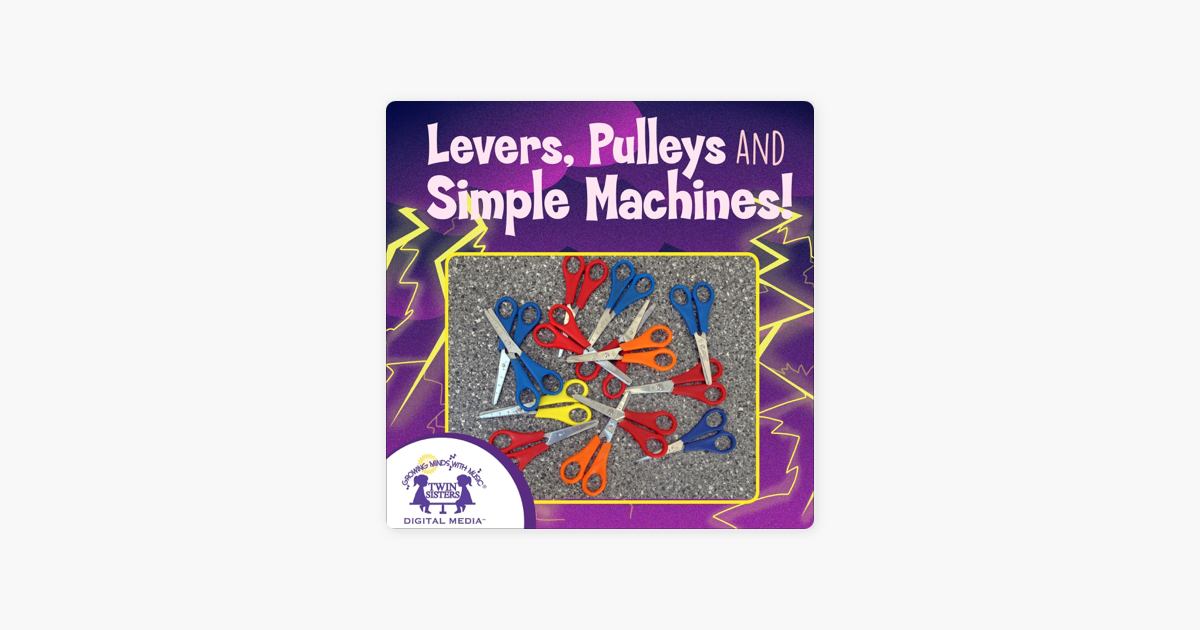 ‎Levers, Pulleys and Simple Machines: Science Series - Physics, Book 12 ...
