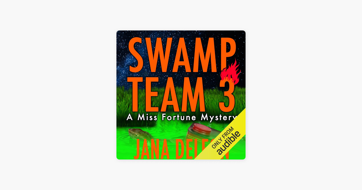 ‎Swamp Team 3: A Miss Fortune Mystery, Book 4 (Unabridged) on Apple Books
